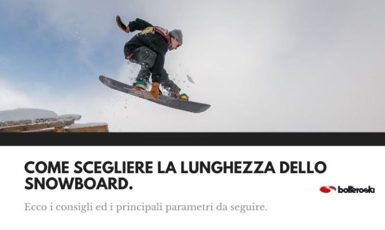 Come scegliere la lunghezza dello snowboard? Ecco le dritte.